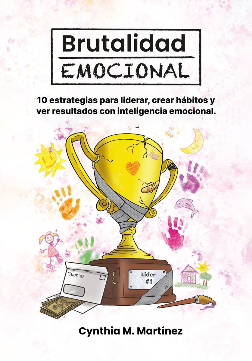 BRUTALIDAD EMOCIONAL - CYNTHIA M MARTINEZ – Librería Libros y Algo Mas